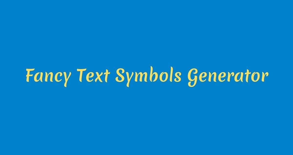 Fancy Text Symbols Generator Copy and Paste